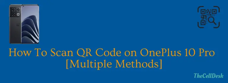 How To Scan QR Codes on OnePlus 10 Pro? Here are the Exact Methods