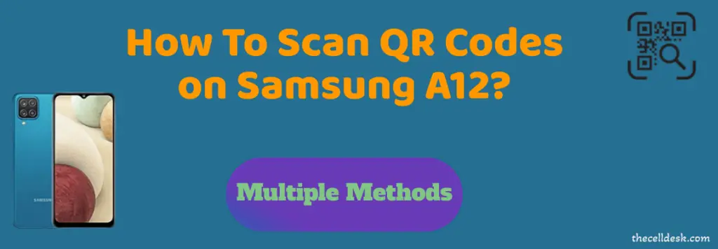 Want To Scan QR Codes on Samsung Galaxy A12? [Try Out These Methods]