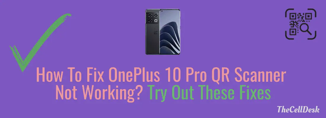 OnePlus 10 Pro Scanning QR Code Not Working? Try Out These Fixes