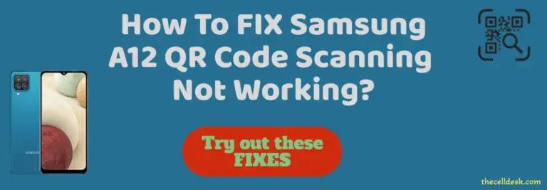 Is QR Code Scanning Not Working on Your Samsung A12? Follow this Guide