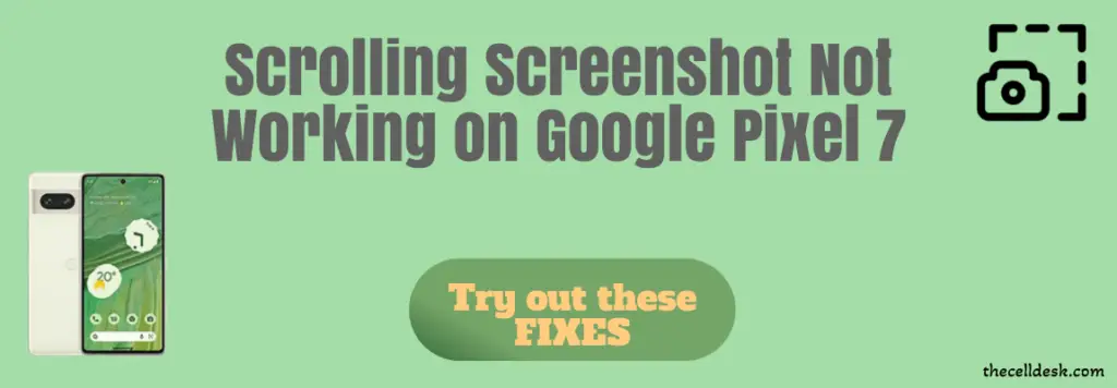 Google Pixel 7 Scrolling Screenshot Not Working - Try Out These Fixes