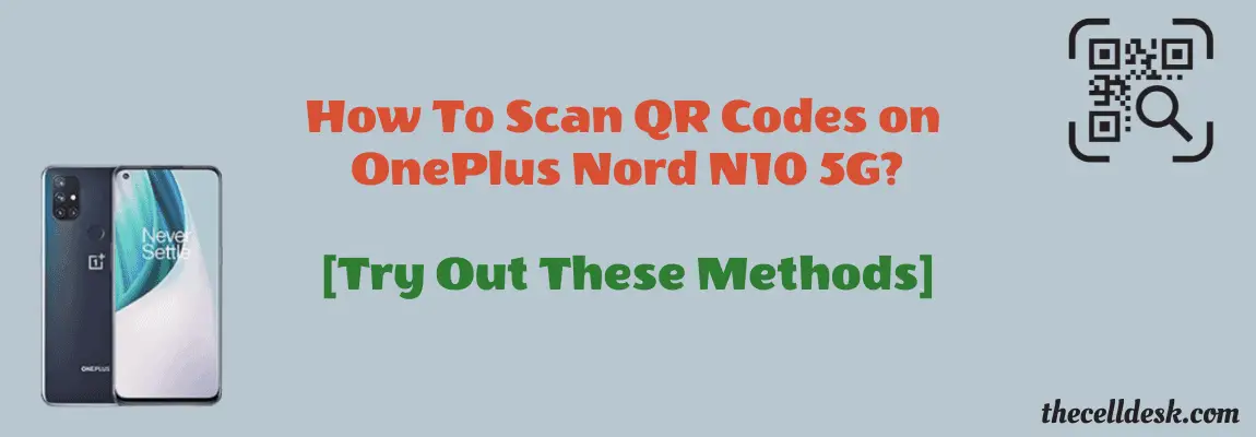 How To Scan QR Code on OnePlus Nord N10 5G? A Step-by-Step Guide