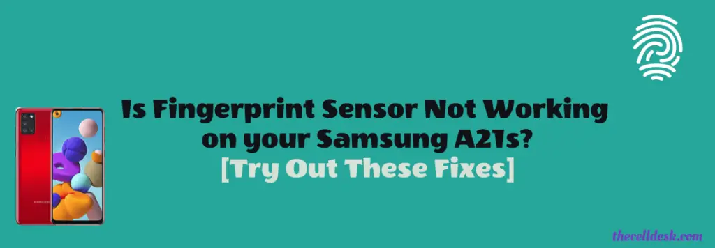 How To Fix Samsung A21s Fingerprint Sensor Not Working?