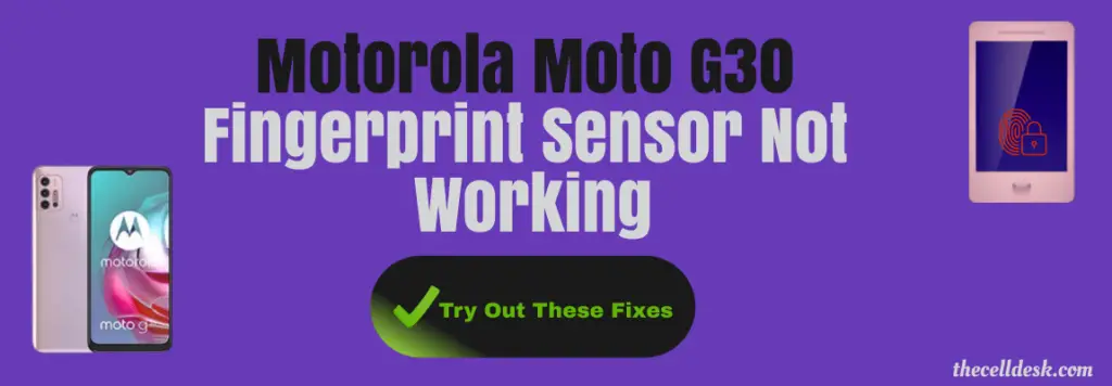 [How To Fix] Motorola Moto G30 Fingerprint Sensor Not Working?