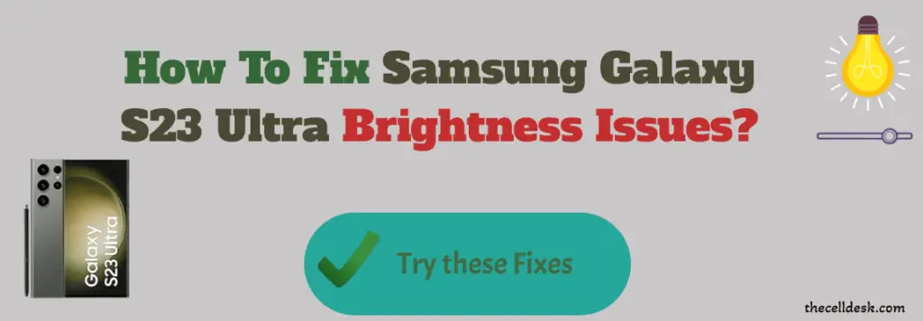 [How To Fix] Samsung Galaxy S23 Ultra Brightness Issues?