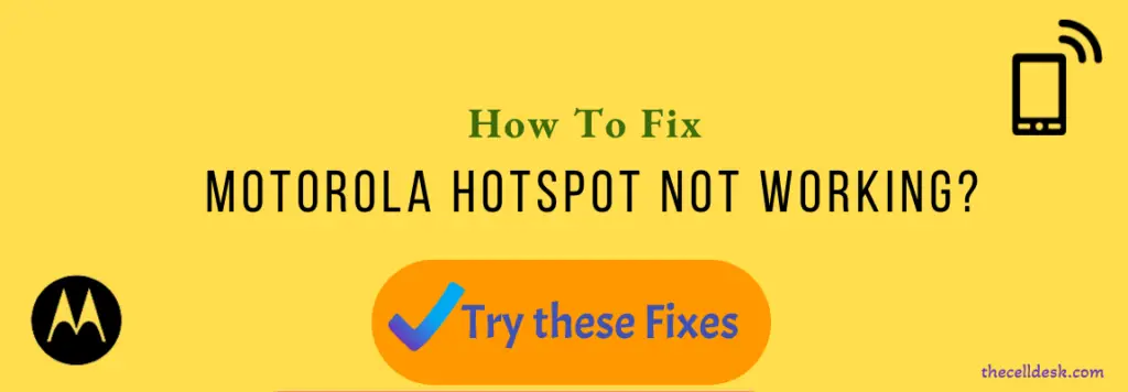 How To Fix Motorola Hotspot Not Working? Try out these FIXES