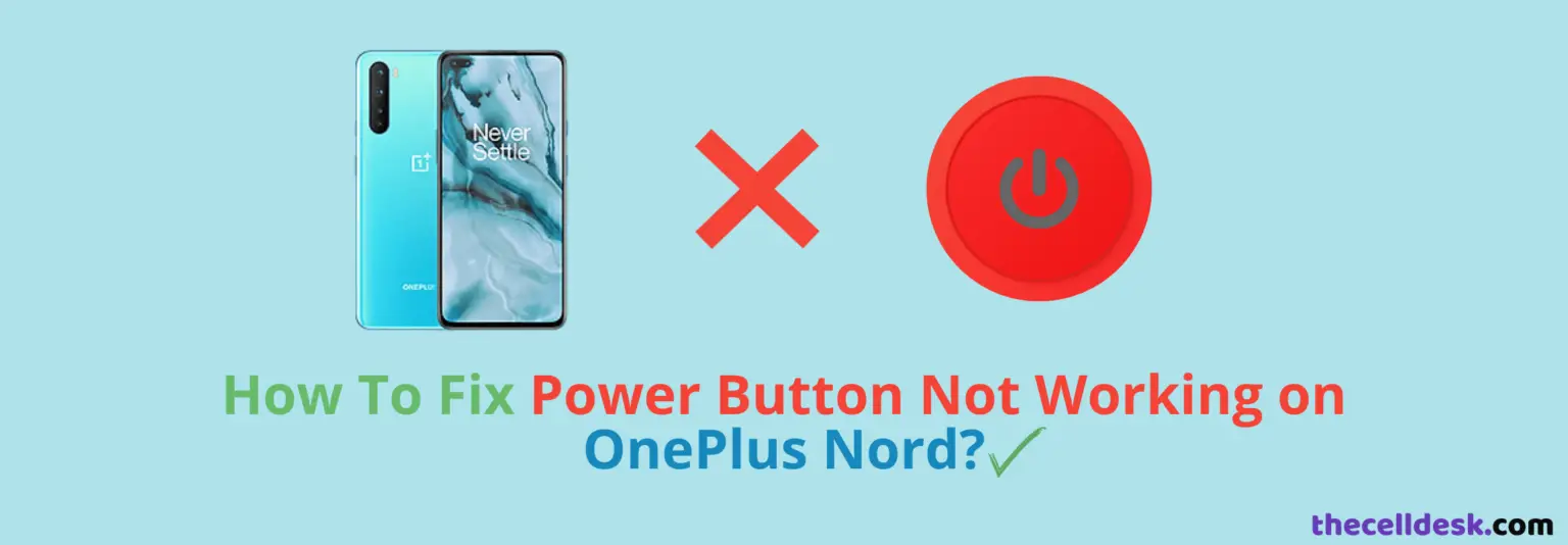 OnePlus Nord Power Button Not Working? Try these Quick FIXES