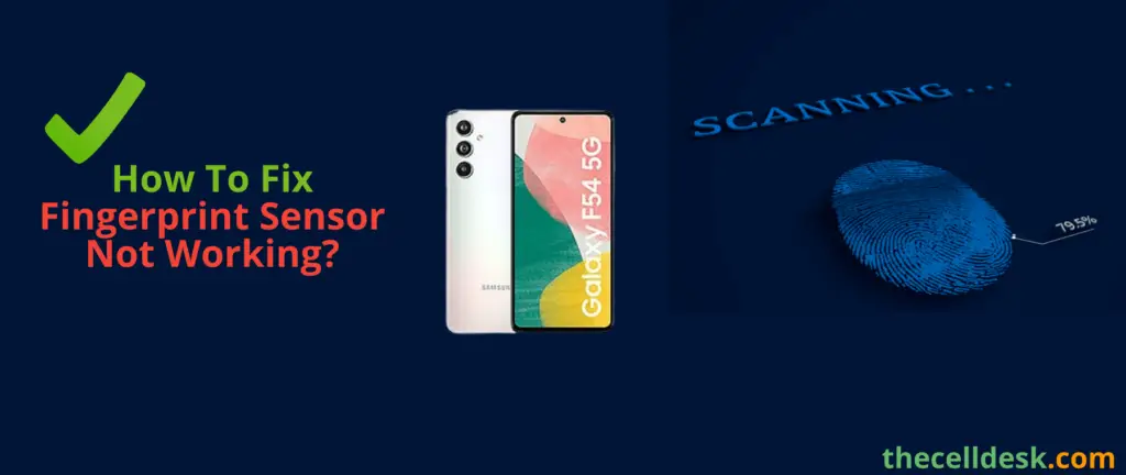 How To Fix Samsung Galaxy F54 Fingerprint Not Working?